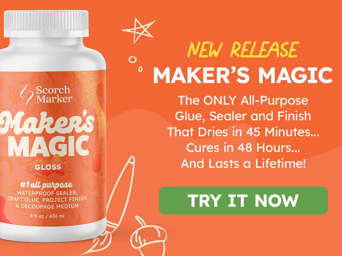 #1 Craft Glue, Sealer & Finish | Wood Burning Marker | Scorch Marker